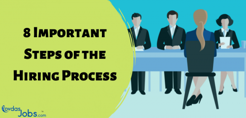 8 Important Steps of the Hiring Process – Dvdasjobs